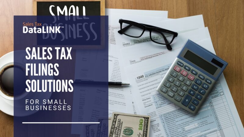 Sales Tax Filings Solutions For Small Business - Sales Tax DataLINK