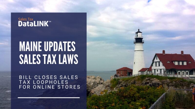Maine Updates Sales Tax Laws - Sales Tax DataLINK