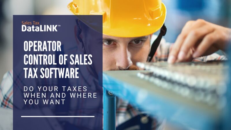 Operator Control of Sales Tax Software - Sales Tax DataLINK