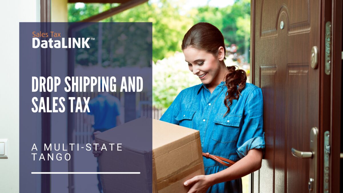 Drop Shipping and Sales Tax: A Multi-State Tango - Sales Tax DataLINK